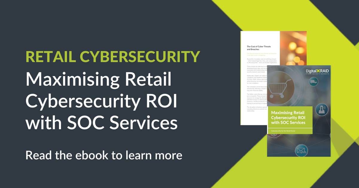 Maximising Retail Cybersecurity ROI | DigitalXRAID